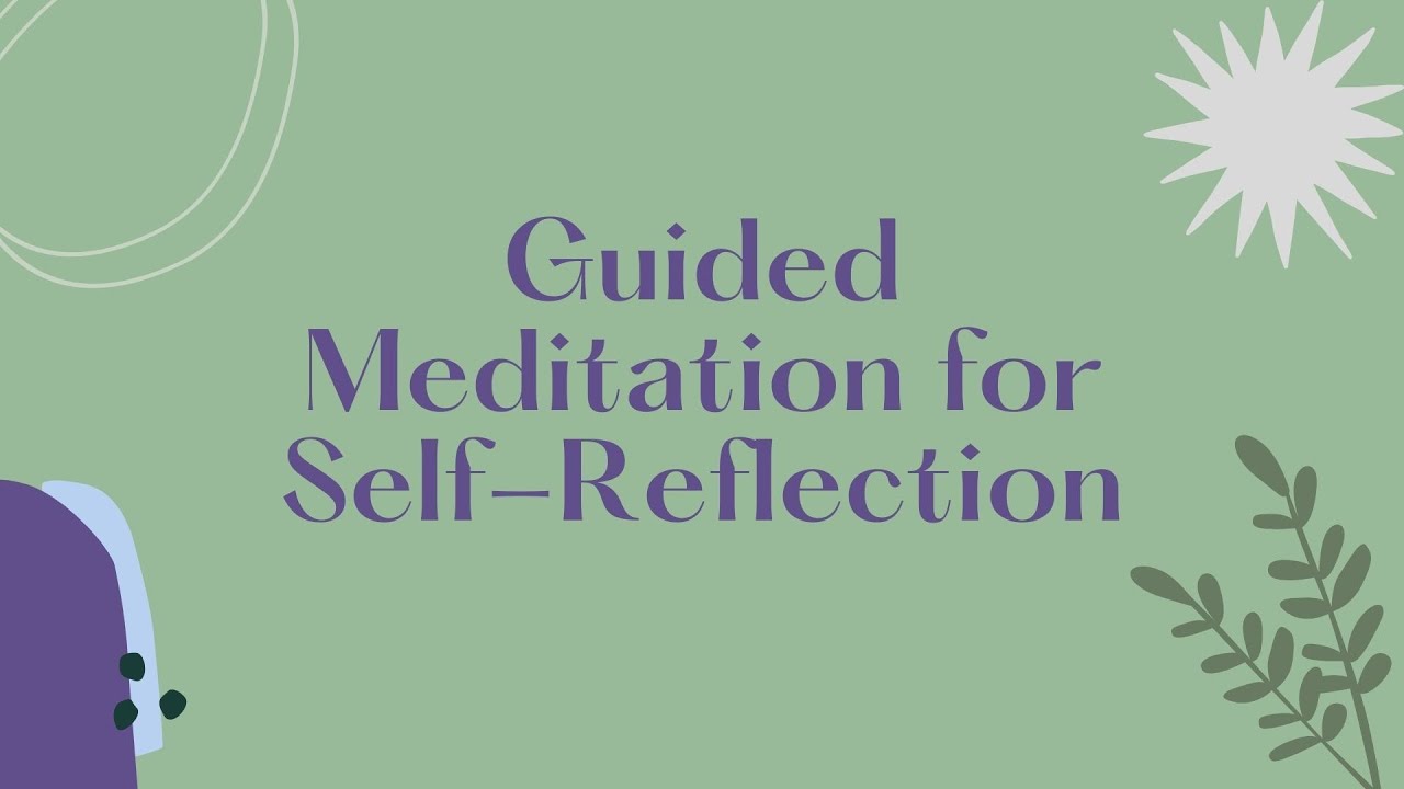 Guided Meditation for Self-Reflection - YouTube