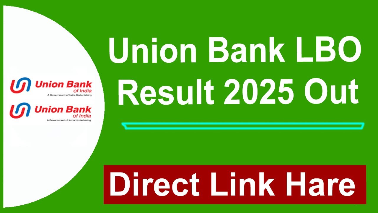 How to check a Union Bank LBO Result 2025 Link, Release Date, Cut Off ...
