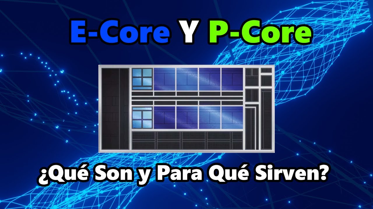 La Clave del Rendimiento de tu CPU: E-Core y P-Core Explicados - YouTube