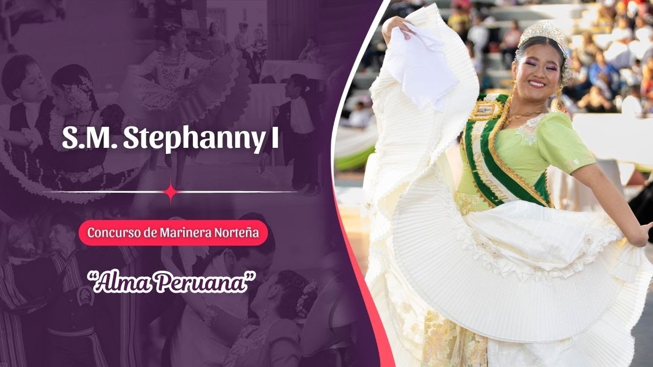 💖 Un Baile lleno de Sentimiento: S.M. Stephanny I en Alma Peruana💖 ...