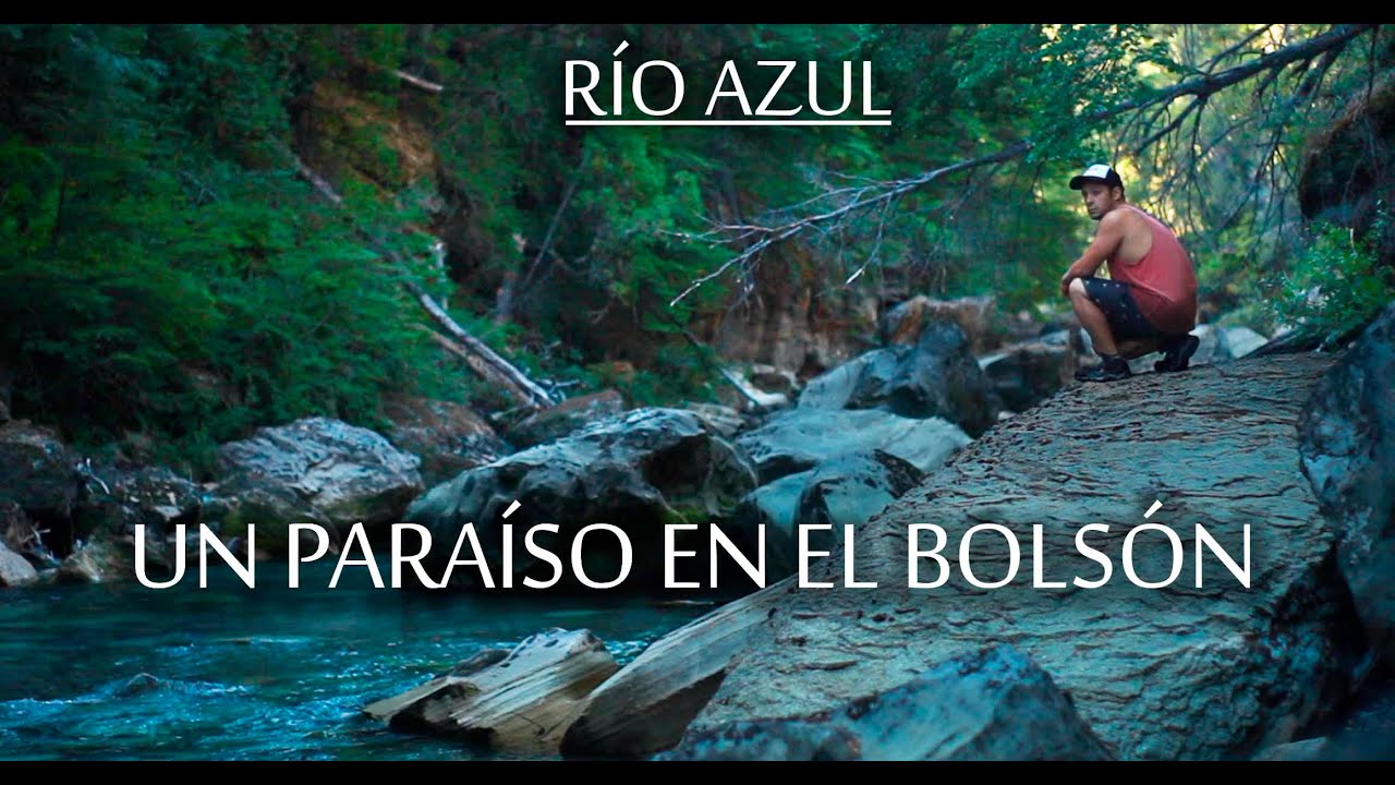 El Río Azul un Paraíso de El Bolsón - YouTube