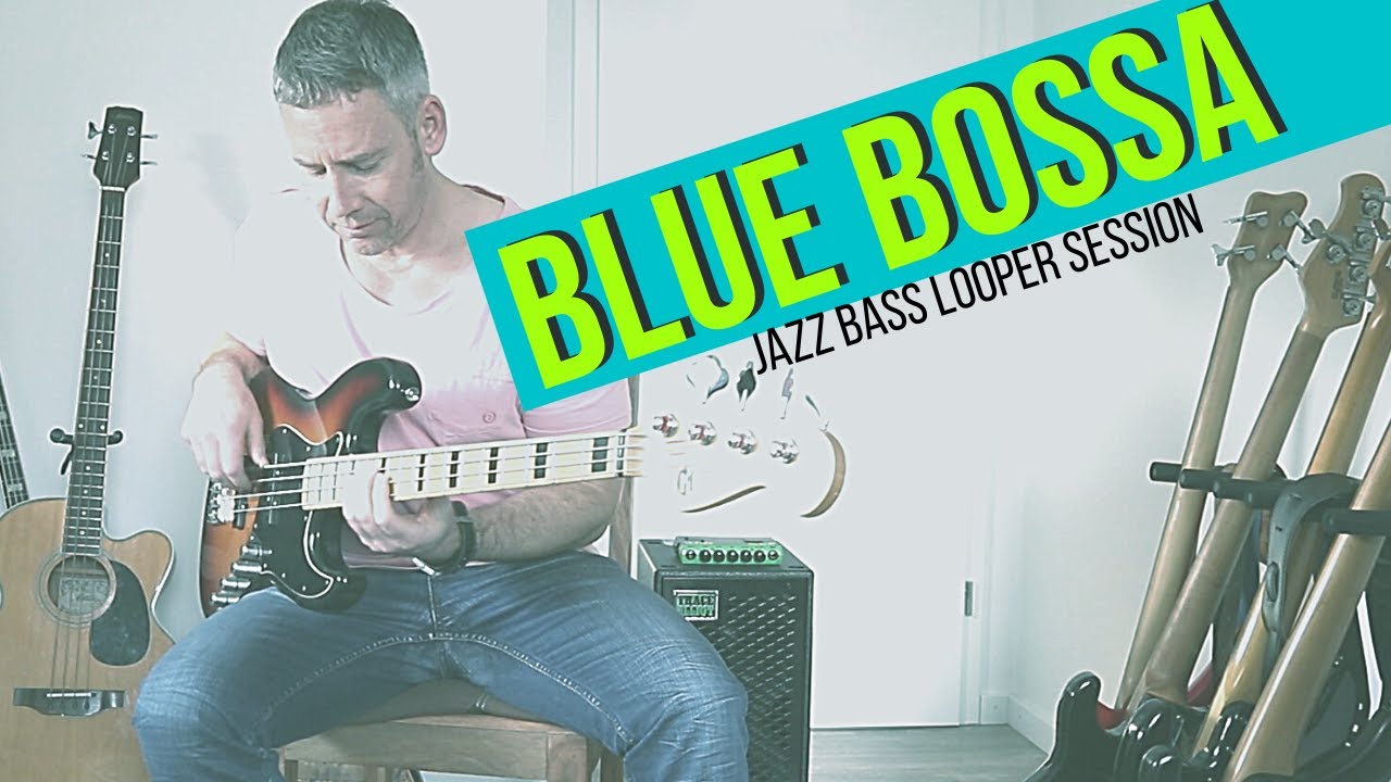 Blue Bossa - Bass Cover mit Looper - YouTube