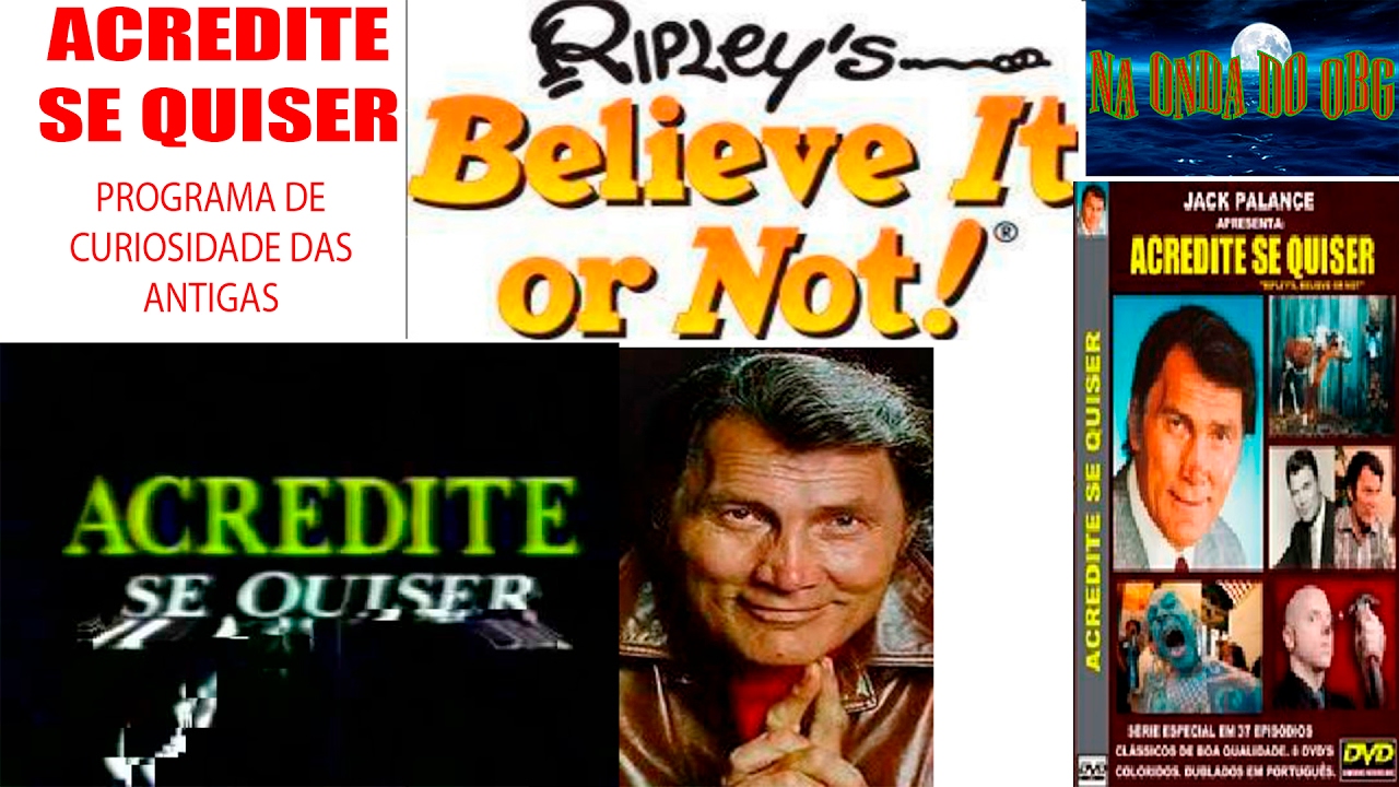 ACREDITE SE QUISER - PROGRAMA DE CURIOSIDADE DAS ANTIGAS - YouTube