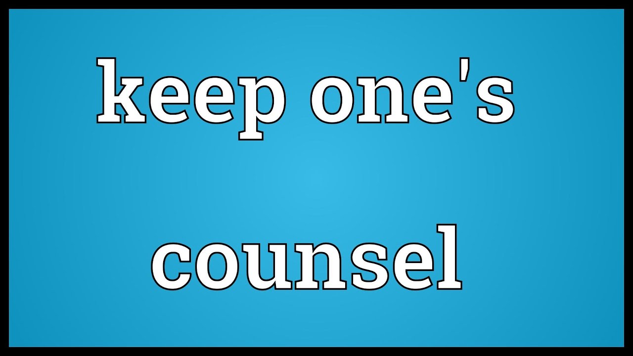 Keep One s Counsel Meaning YouTube Keep One s Counsel Meaning YouTube
