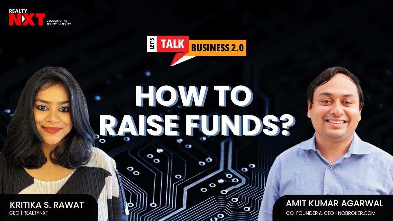 How To Raise Funds If You Have Unique Proptech Idea: Amit Kumar Agarwal, CEO, NoBroker.com - YouTube