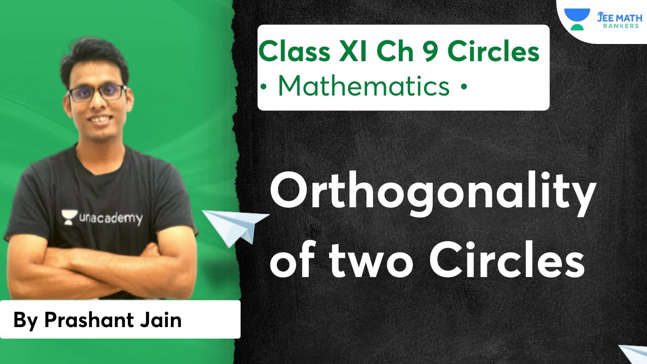 Orthogonality of two Circles | Class XI Ch 9 Circles | JEE Math Rankers ...