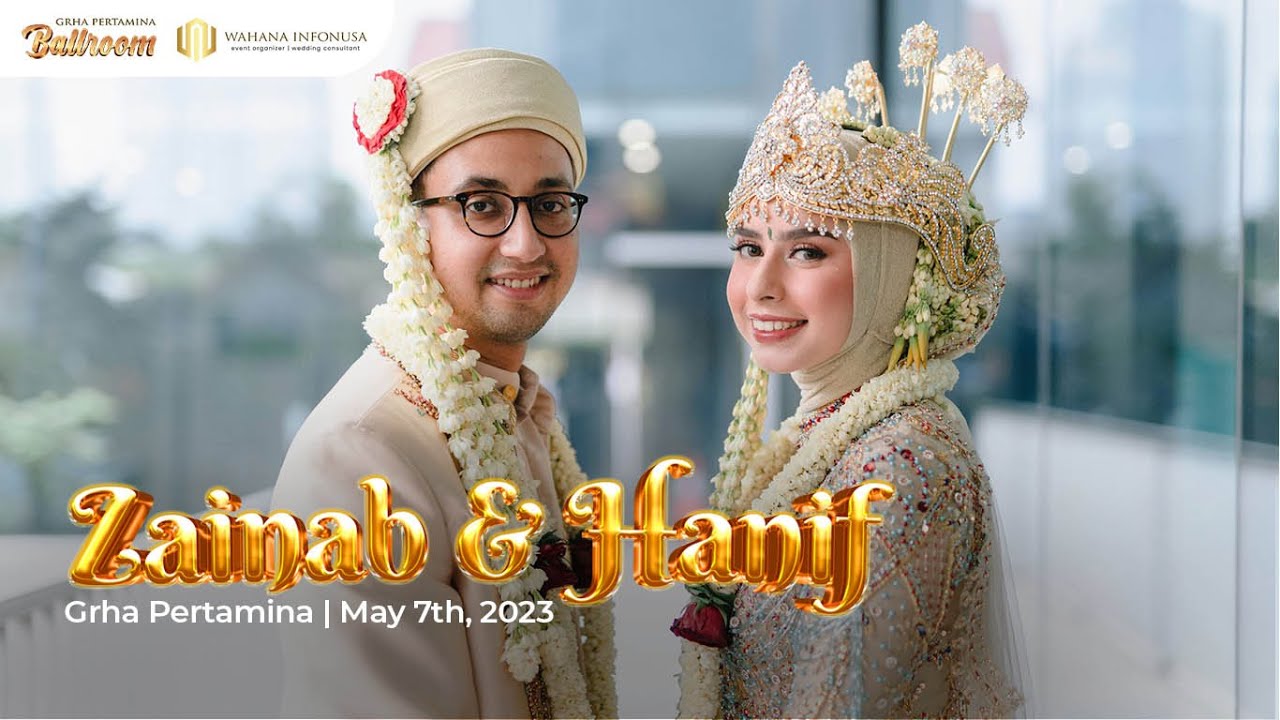 Wedding Trailer - Zainab & Hanif at Grha Pertamina Ballroom | May 7th ...