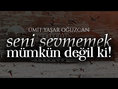 Seni Sevmemek Mümkün Değil ki! (İmkansız Şeyler) - Ümit Yaşar Oğuzcan | Emre Özdemir #şiir
