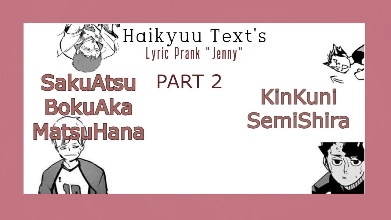Haikyuu Tetxt's | Lyric Prank "Jenny" | SakuAtsu, KinKuni, SemiShira+ ...