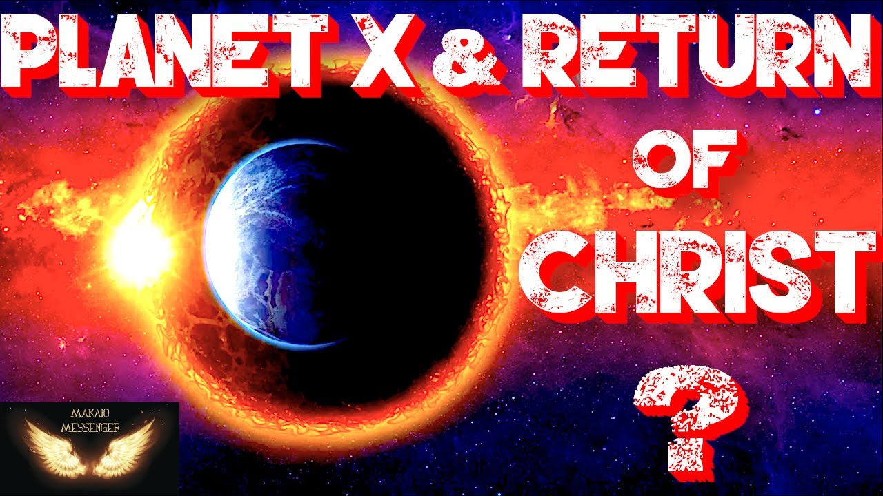 PLANET X & the RETURN of CHRIST?! - YouTube