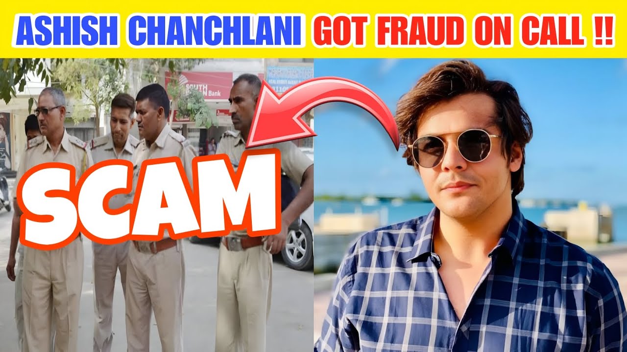 Ashish chanchlani fraud by unknown call ! Ashish reports to Haryana police for Scam #youtube ...