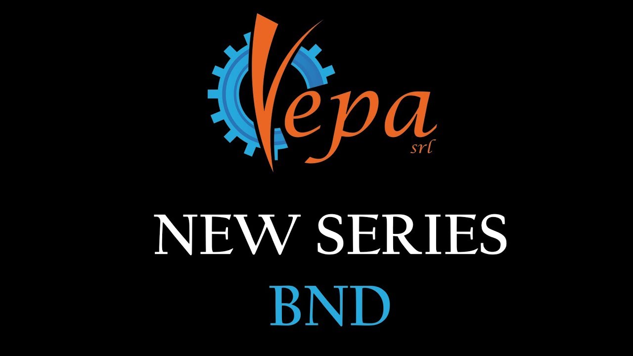 VEPA SRL - New series BND - YouTube