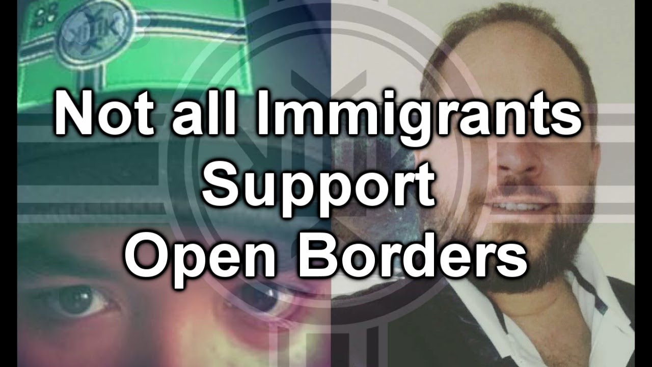 Not all Immigrants support open borders - YouTube
