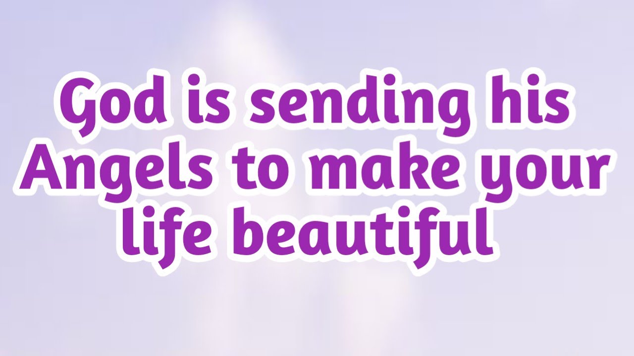 God is sending his Angel to make your life beautiful l God's message ...