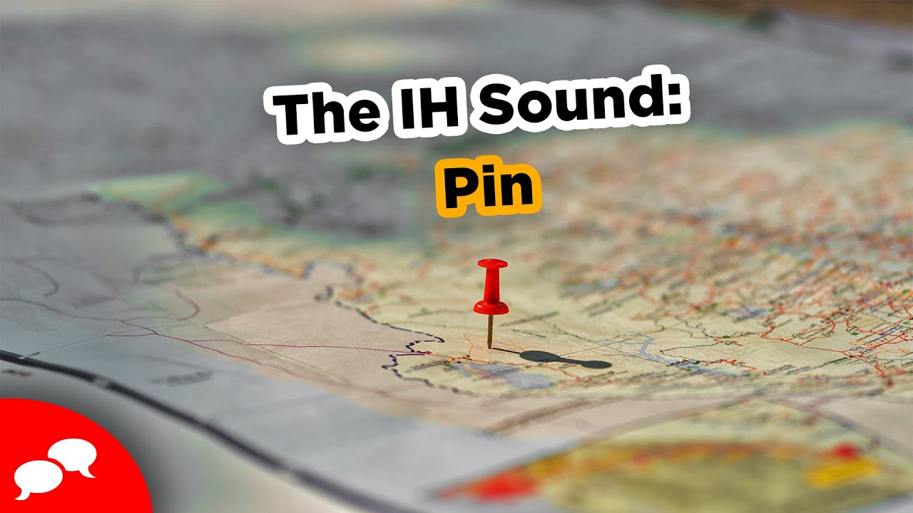 English Pronunciation | The IH Sound: Pin - YouTube