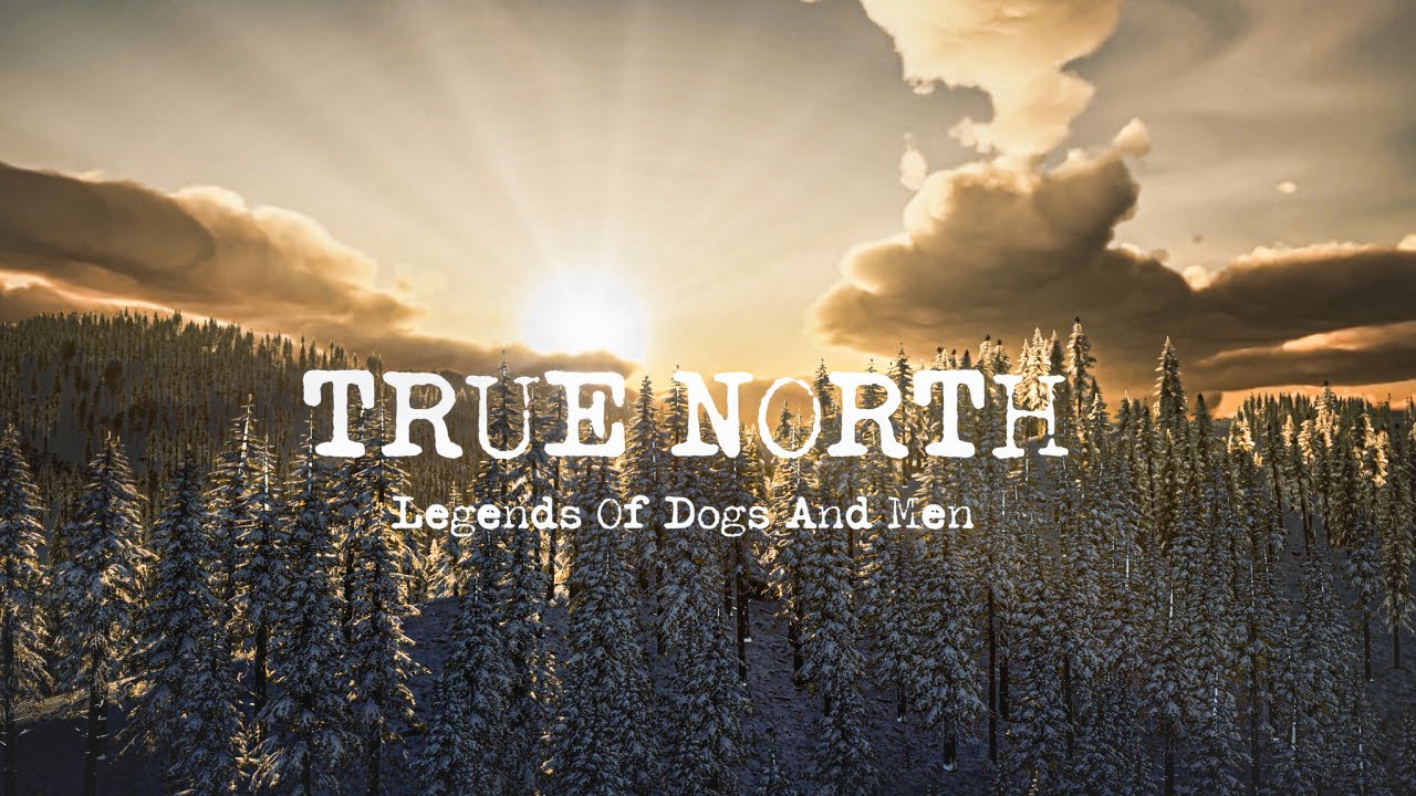 True North Legends Of Dogs And Men- Trailer - YouTube