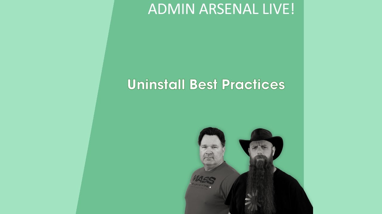 Admin Arsenal Live! : Uninstall Best Practices - YouTube