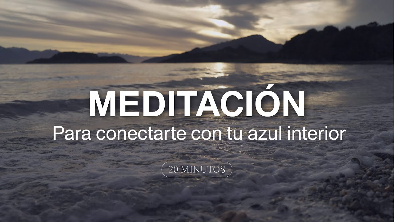 MEDITACIÓN GUIADA para conectar con tu azul interior - YouTube