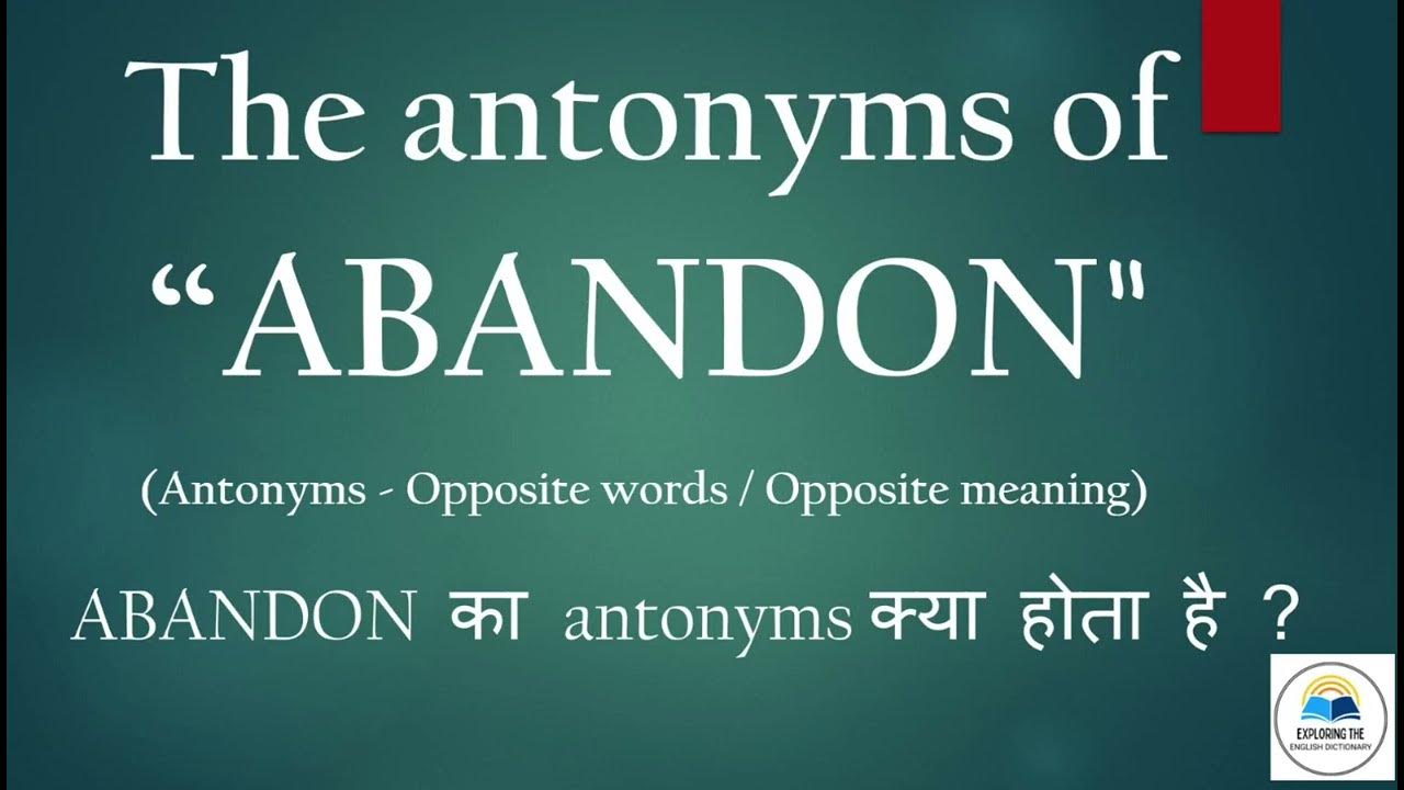 Antonyms Of ABANDON What Is The Antonyms Of Abandon Abandon antonyms-of-abandon-what-is-the-antonyms-of-abandon-abandon