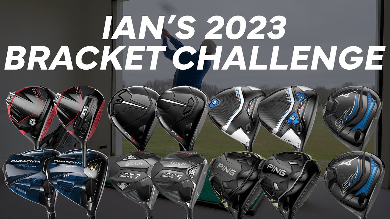 Ian's 2023 Driver Bracket Challenge!! - YouTube
