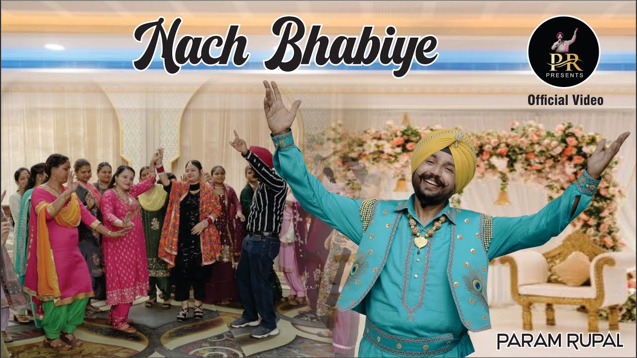 Punjabi Wedding Song Full Video - Nach Bhabiye | Param Rupal I Marriage Songs I Shaadi Ke Gaane ...