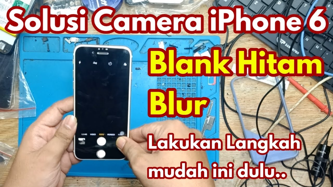 Cara Mengatasi Kamera Iphone 6 Blank Hitam Atau Tidak Berfungsi - YouTube