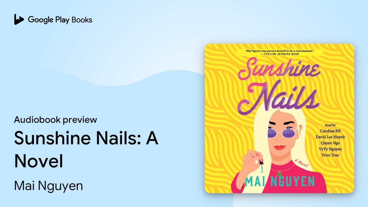 Sunshine Nails: A Novel by Mai Nguyen · Audiobook preview - YouTube