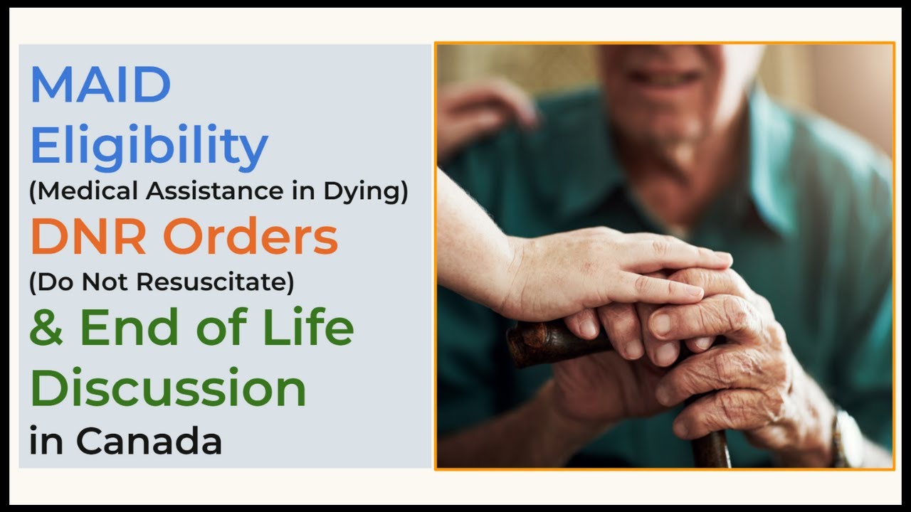 Webinar: Medical Assistance in Dying (MAID) & DNR Policy in Canada | Dr ...