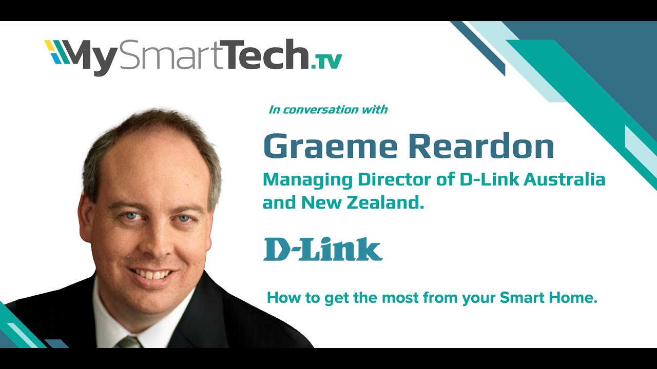 How to get the most from your Smart Home with Graeme Reardon, D-Link ...
