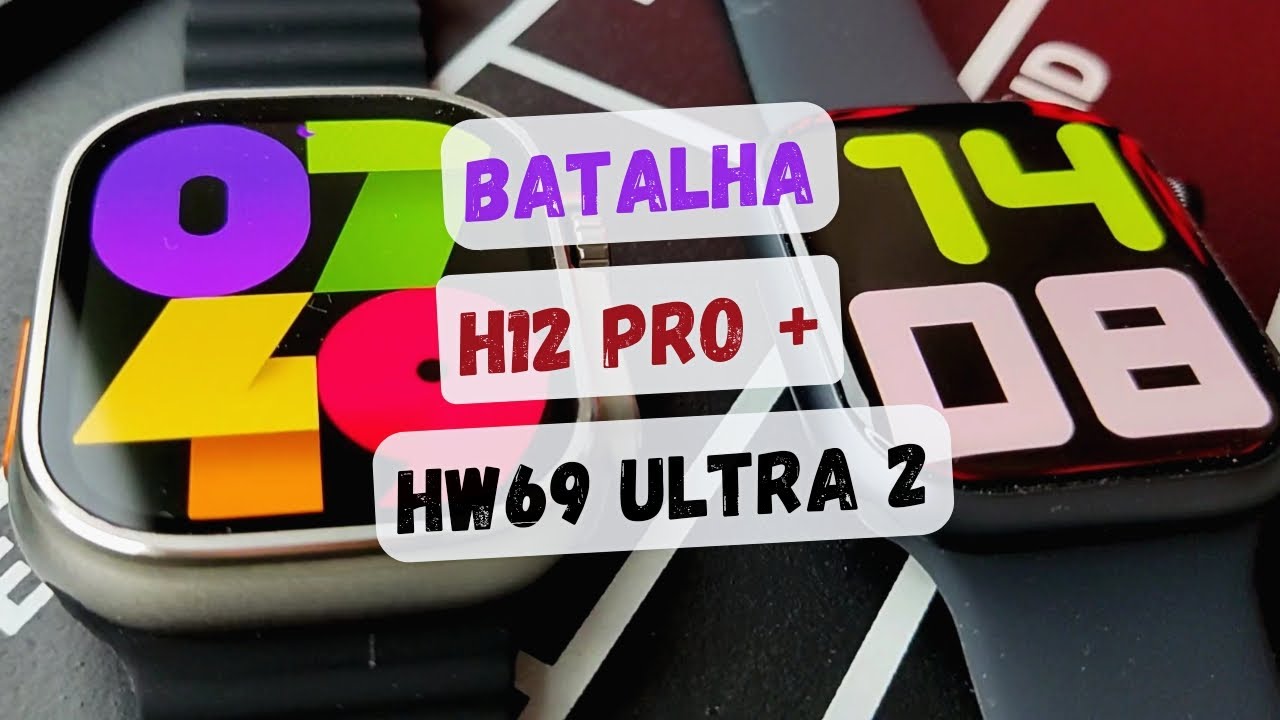 H12 PRO PLUS vs HW69 ULTRA 2 - Smartwatch COMPARATIVO com MEMÓRIA ...