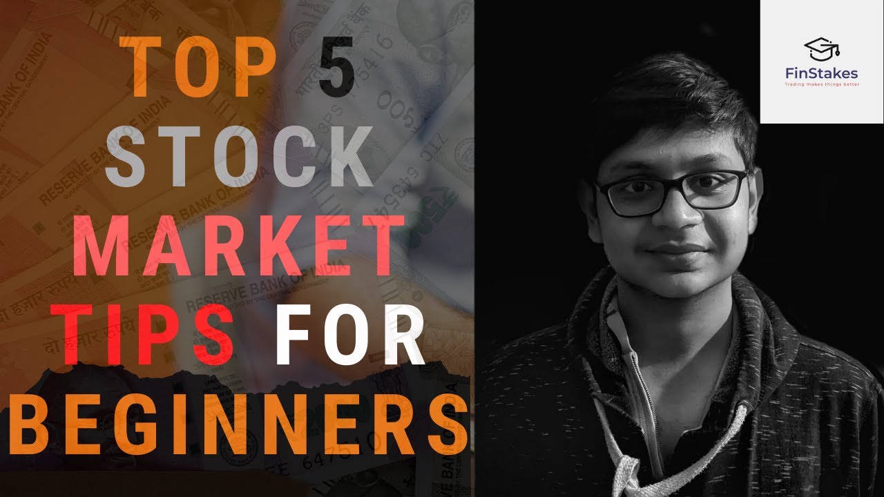 TOP 5 STOCK MARKET TIPS FOR BEGINNERS | STOCK MARKET FOR BEGINNERS ...