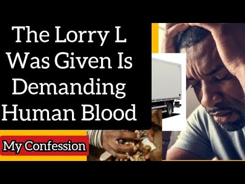 The Lorry L Was Given As Present Is Demanding Human B|ood | Flashback ...