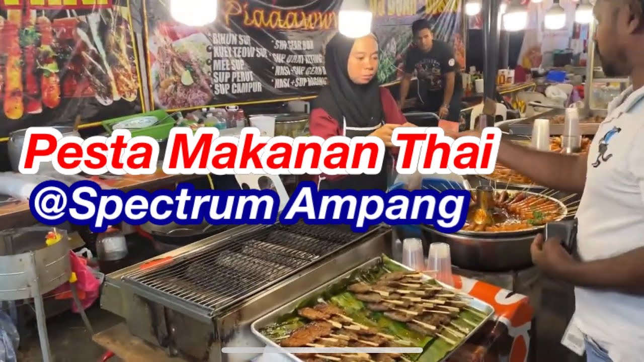 Festival Makanan Thai, Spectrum Ampang - YouTube