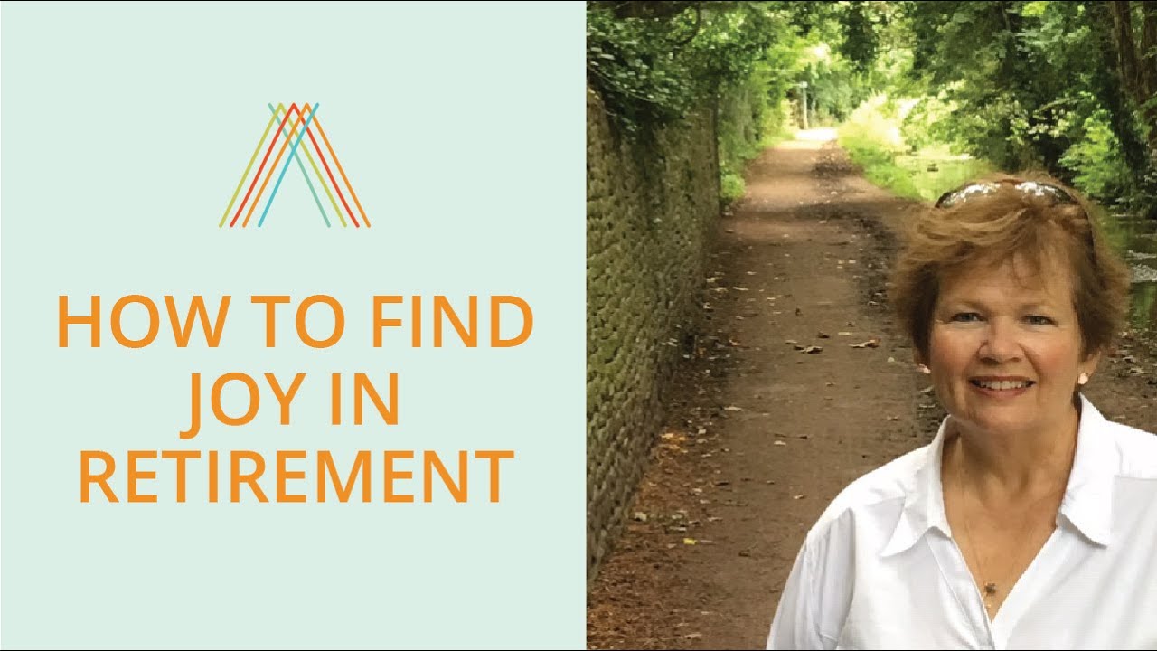How To Find Joy In Retirement - YouTube