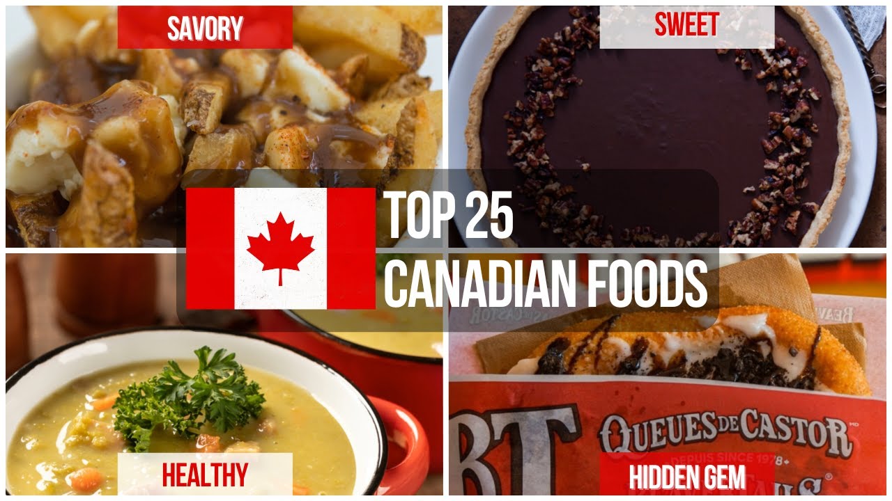 Top 25 Canadian Foods 🇨🇦 🍁 - YouTube