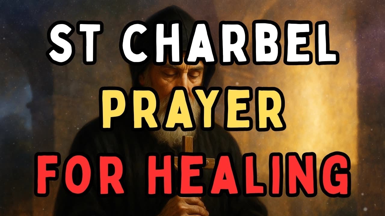 Prayer to St. Charbel for Healing | Miraculous Prayer for Body and Soul ...