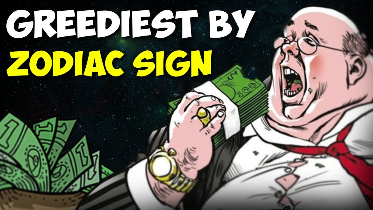 Top 3 Greediest Zodiac Signs - YouTube