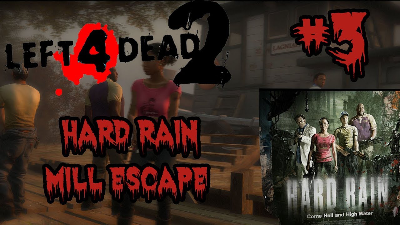 LEFT 4 DEAD 2 GAMEPLAY / WALKTHROUGH | HARD RAIN | MILL ESCAPE | EP3 ...