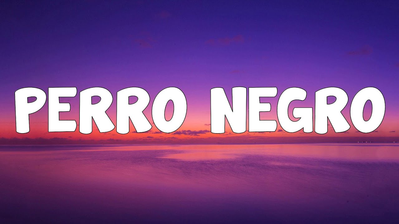 Bad Bunny - PERRO NEGRO (Letra/Lyrics) - YouTube