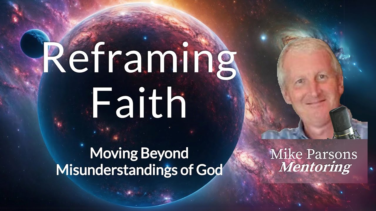 Reframing Faith: Moving Beyond Misunderstandings of God - YouTube