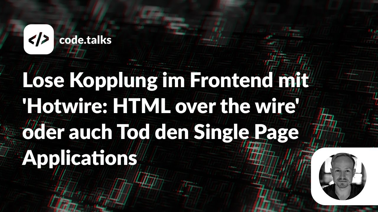 Lose Kopplung im Frontend mit 'Hotwire:HTML over the wire' oder auch Tod den SinglePage ...
