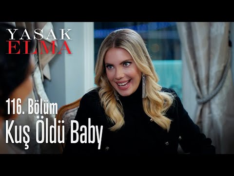 Kuş öldü baby - Yasak Elma 116. Bölüm
