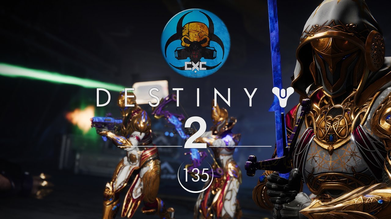 Destiny 2 - Legacy | Gameplay Walkthrough E135* - CXC - Gaming - YouTube