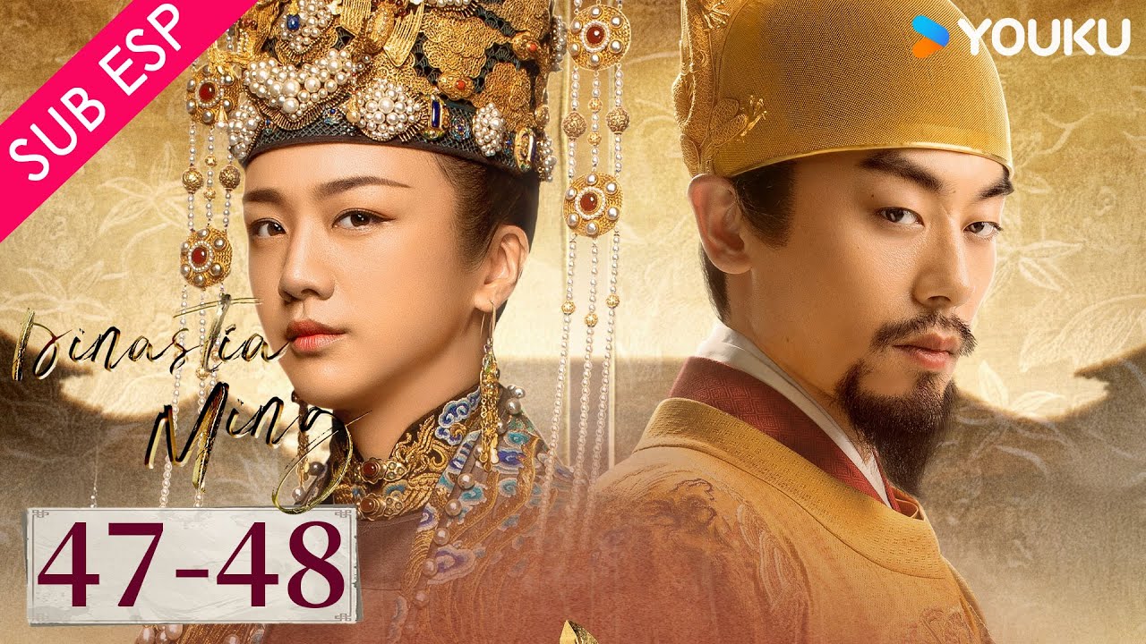 【SUB ESP】Dinastía Ming EP47-48 | Tang Wei / Zhu Yawen / Deng Jiajia / Qiao Zhenyu | YOUKU - YouTube