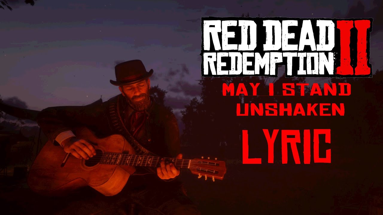 RDR2 - May i stand unshaken lyric I 4K - YouTube