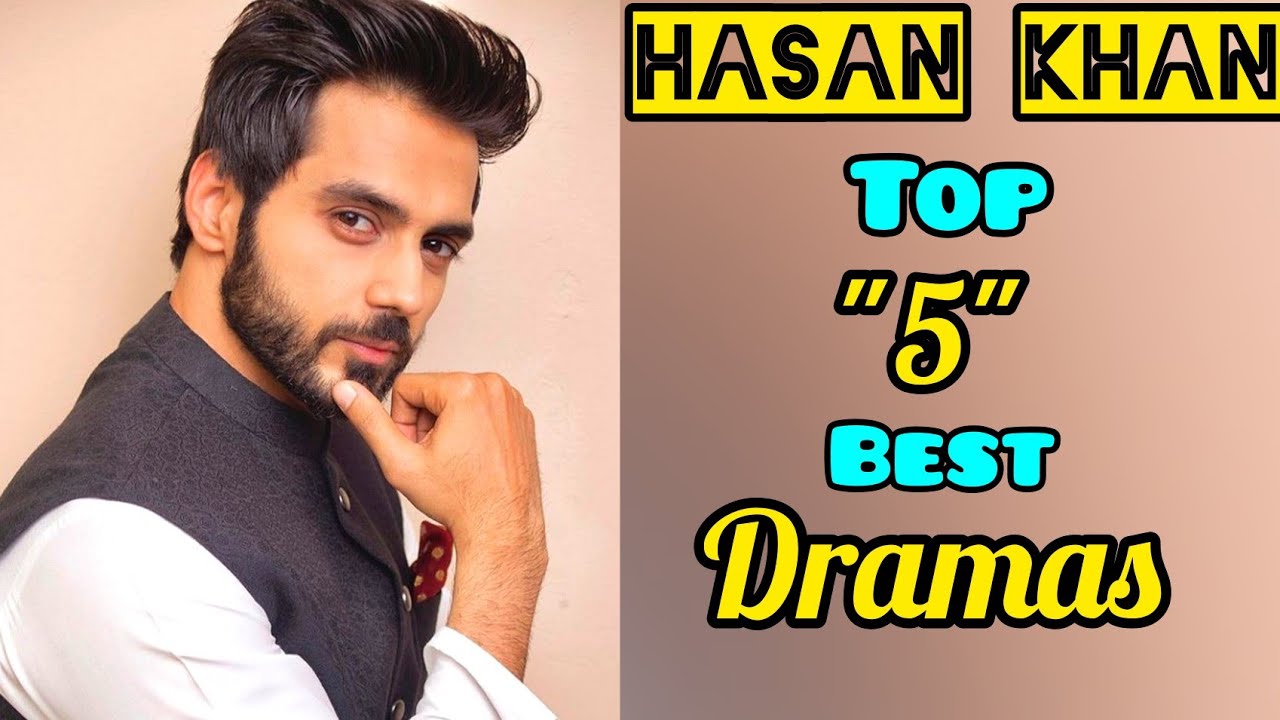 Top "5" Dramas of Hasan Khan || Hasan Khan Dramas list || Pakistani ...