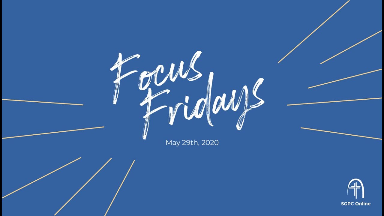 Focus Friday (5/29) // SGPC Online - YouTube