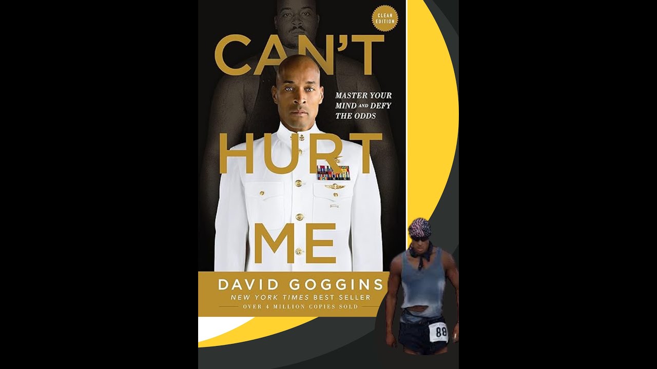 Can’t Hurt Me by David Goggins – Summary & Key Lessons - YouTube