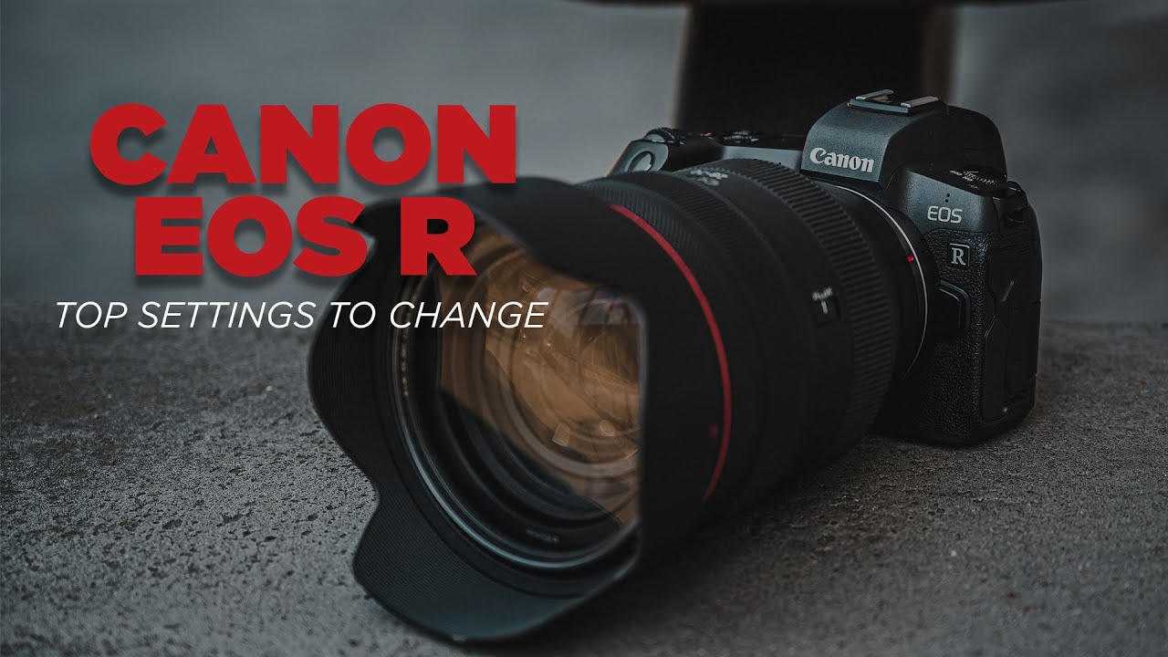 Top 10 Settings to Change on the Canon EOS R - EOS R Setup Guide - YouTube