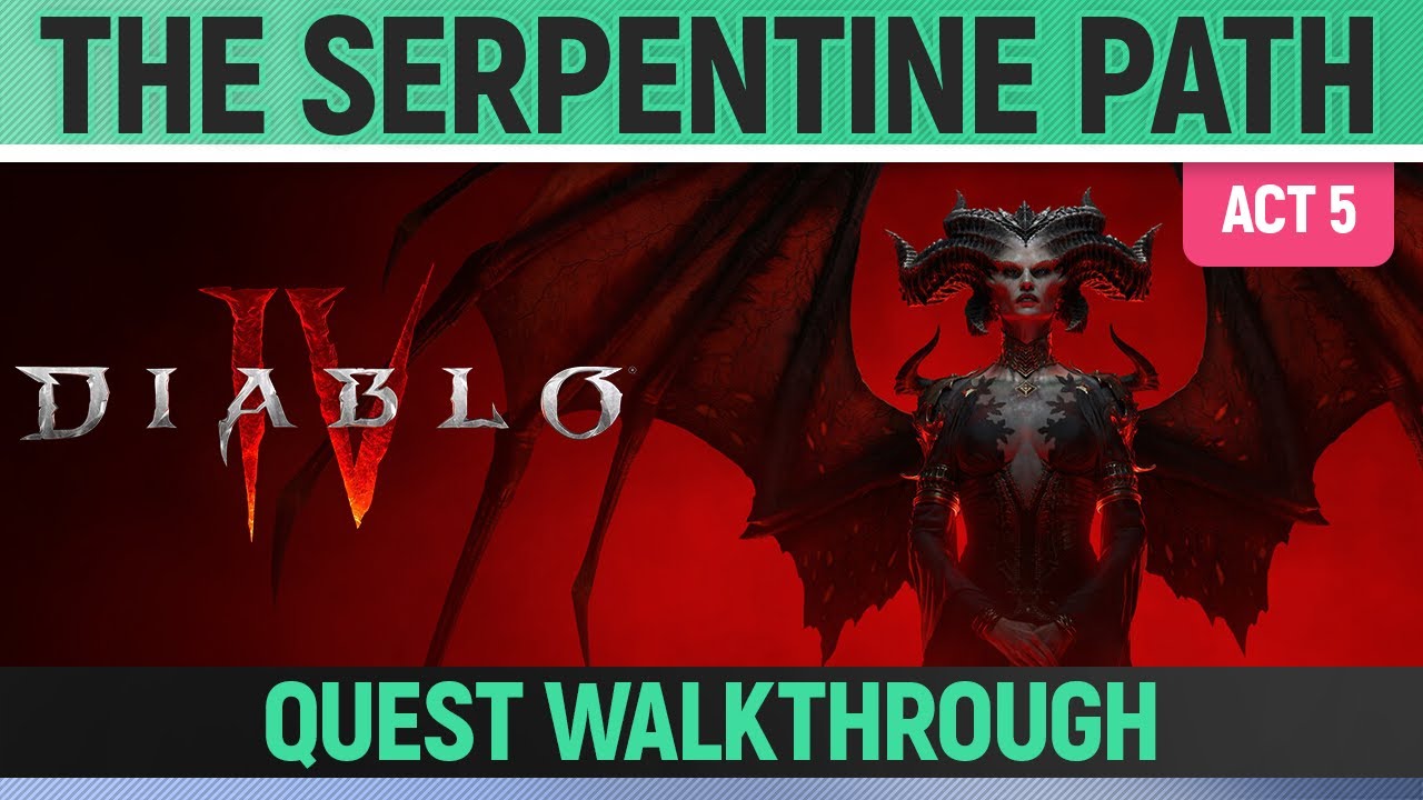 Diablo 4 - The Serpentine Path - Quest Walkthrough (Act 5) - YouTube